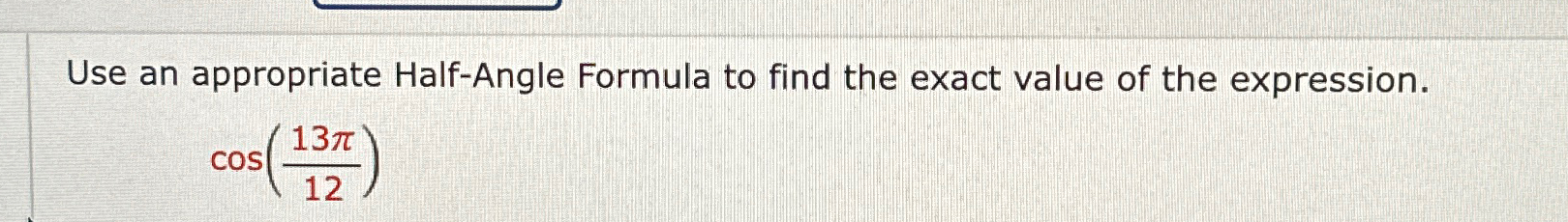Solved Use an appropriate Half-Angle Formula to find the | Chegg.com