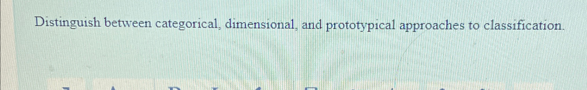 Solved Distinguish between categorical, dimensional, and | Chegg.com