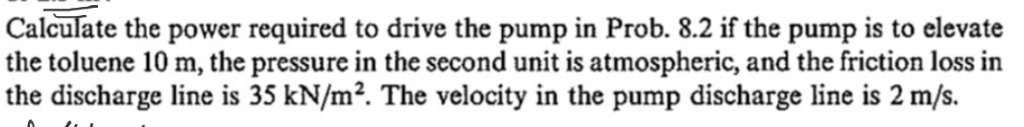 Solved Calculate the power required to drive the pump in | Chegg.com