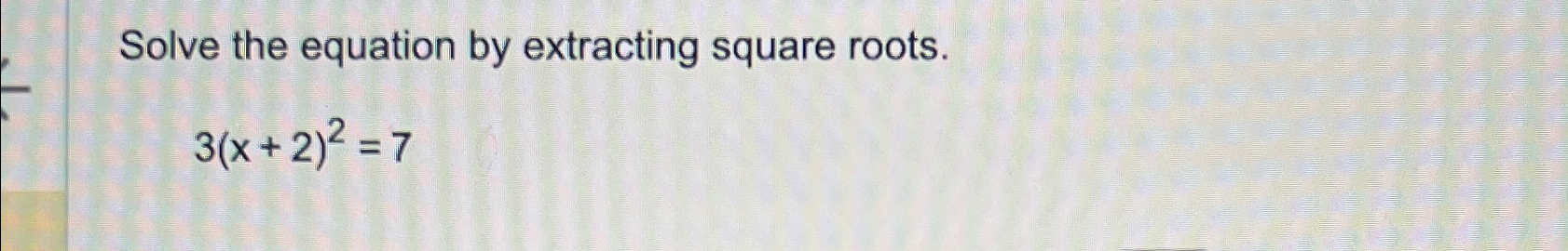 Solved Solve the equation by extracting square | Chegg.com