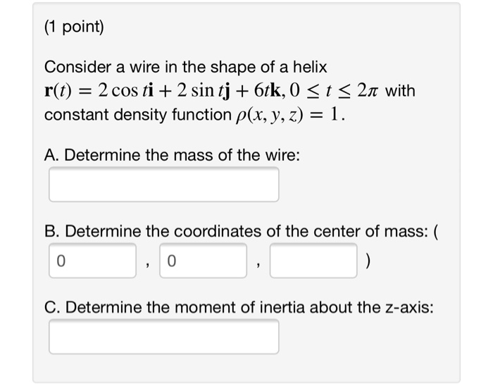 Solved (1 point) Consider a wire in the shape of a helix | Chegg.com