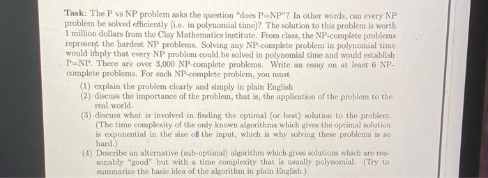 Solved Task: The P vs NP problem asks the question "does | Chegg.com