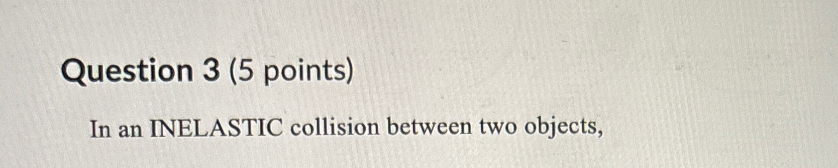 Solved Question 3in An Inelastic Collision Between Two