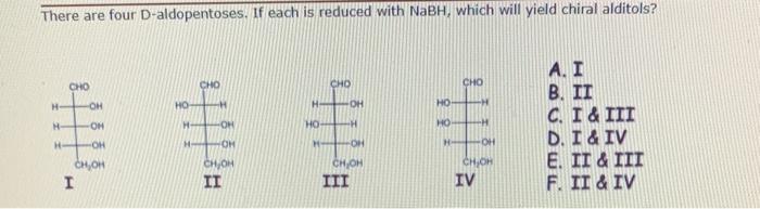Solved There Are Four D Aldopentoses If Each Is Reduced