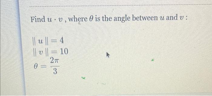 Solved Find u. v, where is the angle between u and v: || u = | Chegg.com