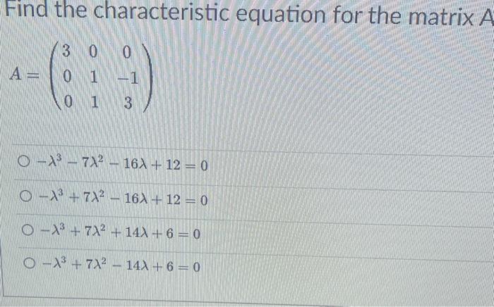 Solved Find the characteristic equation for the matrix A | Chegg.com