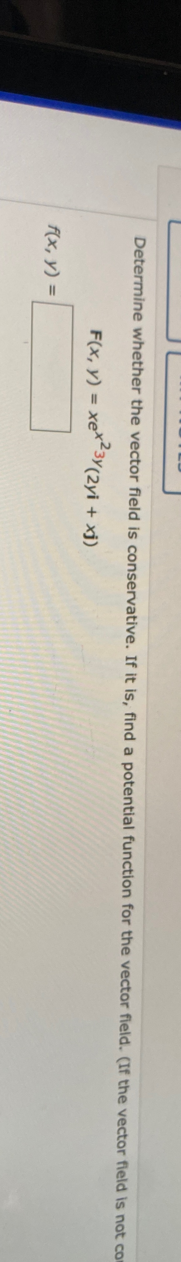 Solved Determine whether the vector field is conservative. | Chegg.com