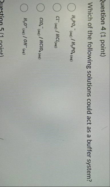 Solved Question 4 (1 ﻿point)Which of the following solutions | Chegg.com