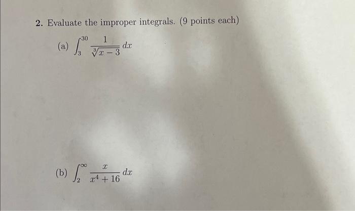 Solved 2. Evaluate the improper integrals. ( 9 points each) | Chegg.com
