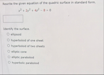 Solved Rewrite the given equation of the quadric surface in | Chegg.com