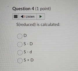 Solved Question 4 (1 ﻿point)S(reduced) ﻿is calculated:DS - | Chegg.com