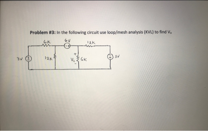 Solved Problem #3: In the following circuit use loop/mesh | Chegg.com
