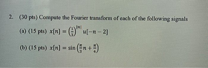 Solved 2 30 Pts Compute The Fourier Transform Of Each Of