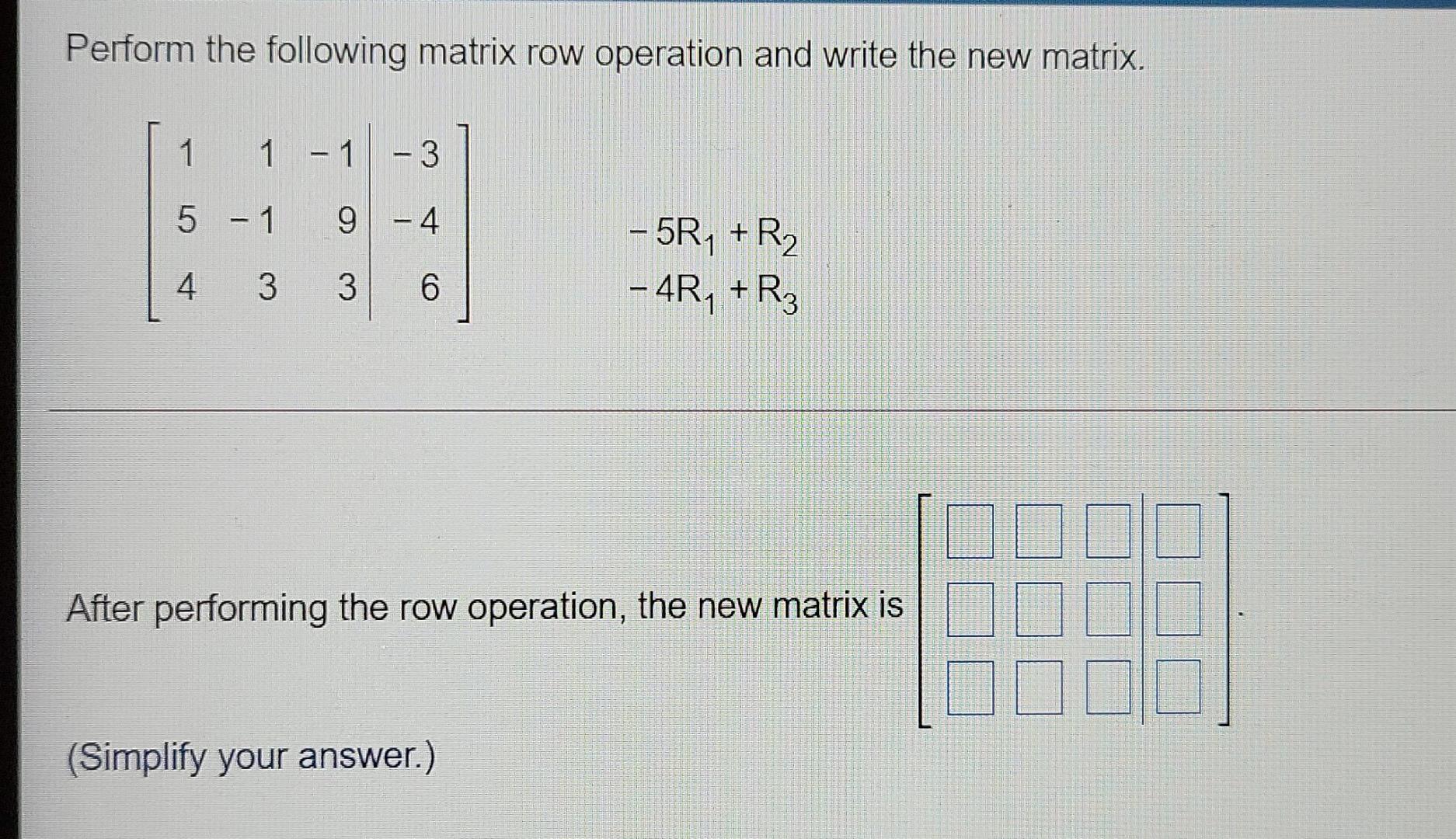 Solved Perform the following matrix row operation and write | Chegg.com