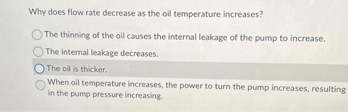 Solved Why does flow rate decrease as the oil temperature | Chegg.com