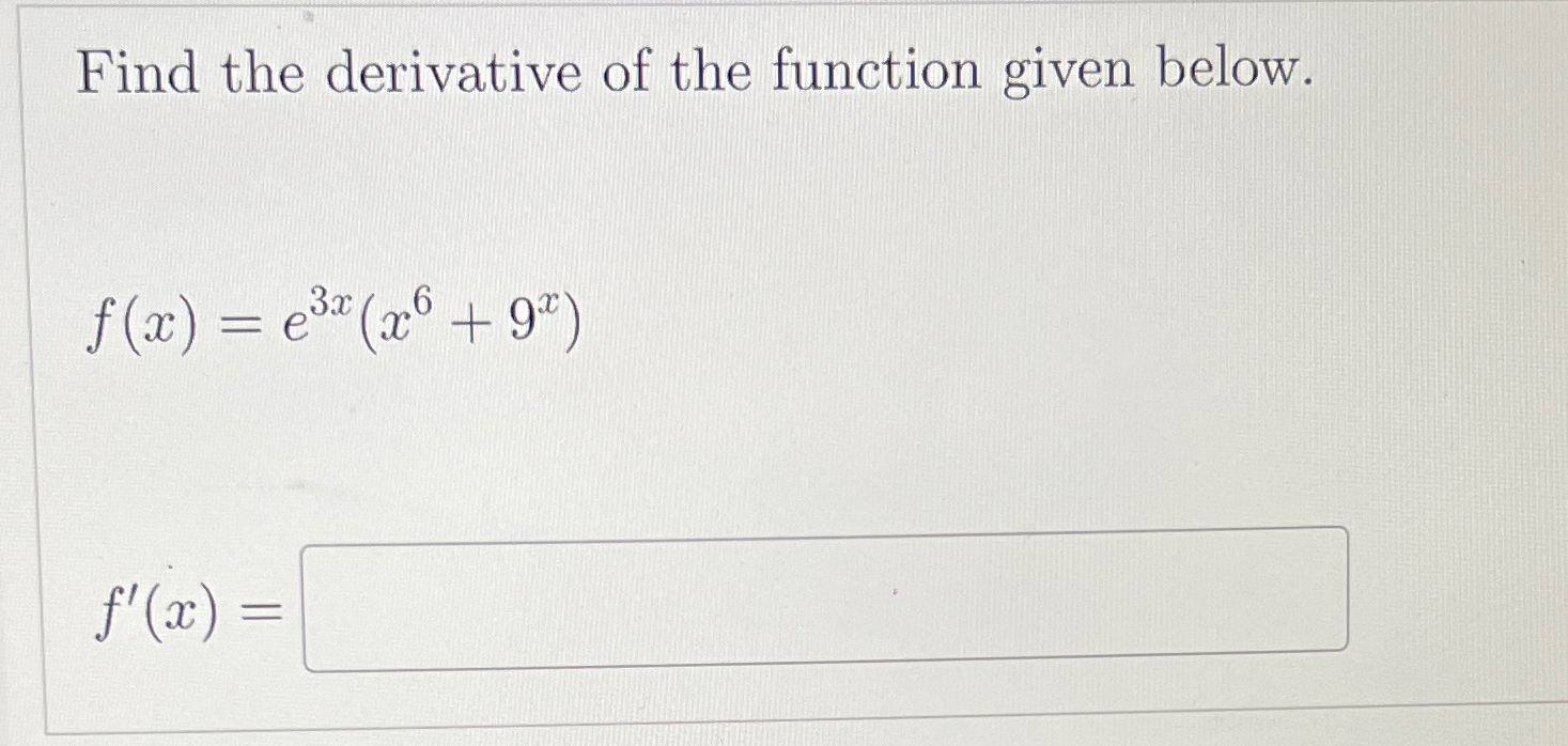Solved Find the derivative of the function given | Chegg.com