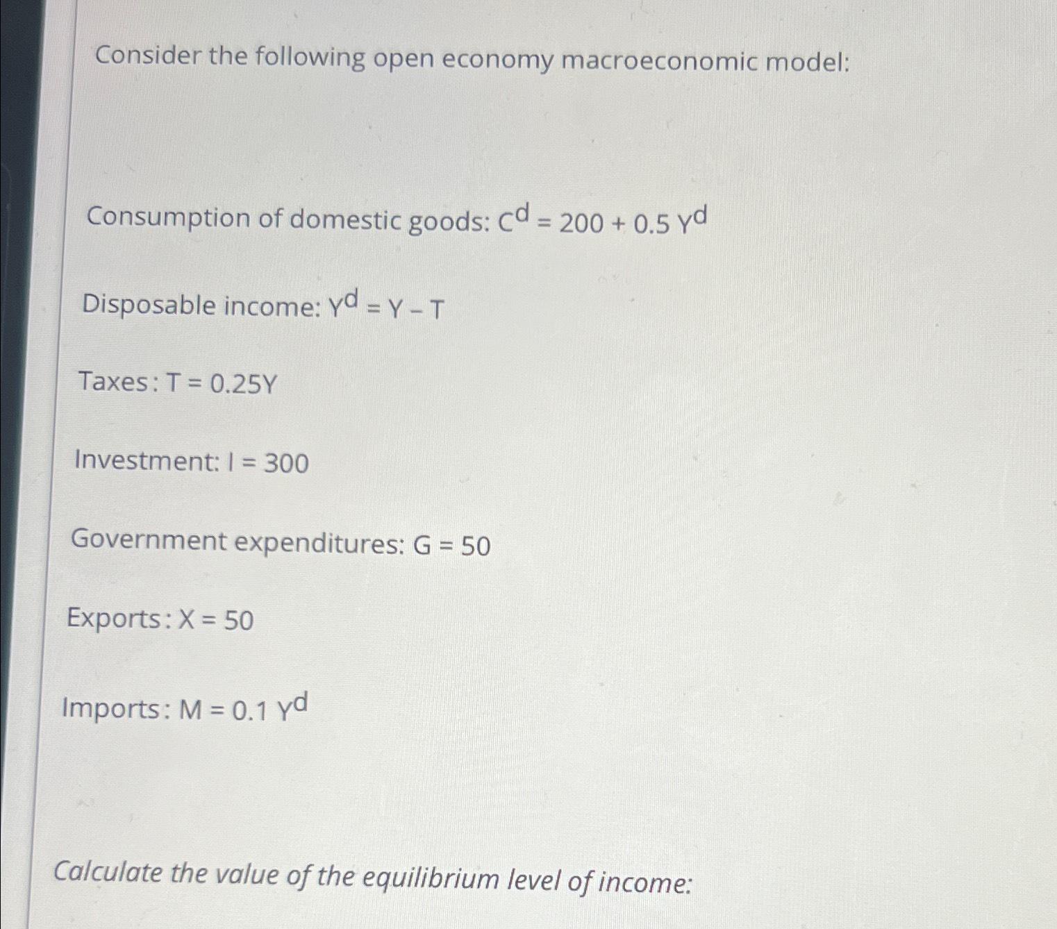 Solved Consider the following open economy macroeconomic | Chegg.com