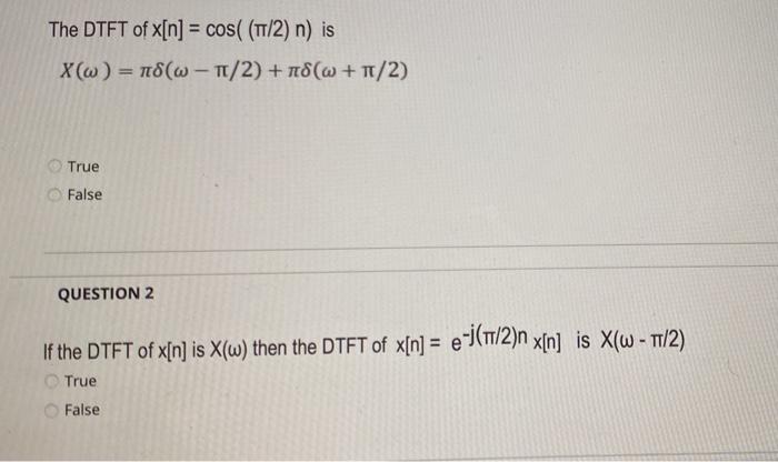 Solved The DTFT of x[n] = cos((TT/2) n) is X(W) = 8(W-T/2) + | Chegg.com