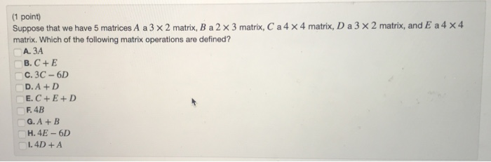 Solved (1 point) Suppose that we have 5 matrices A a 3 x 2 | Chegg.com