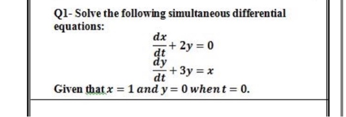 Solved Q1- Solve the following simultaneous differential | Chegg.com