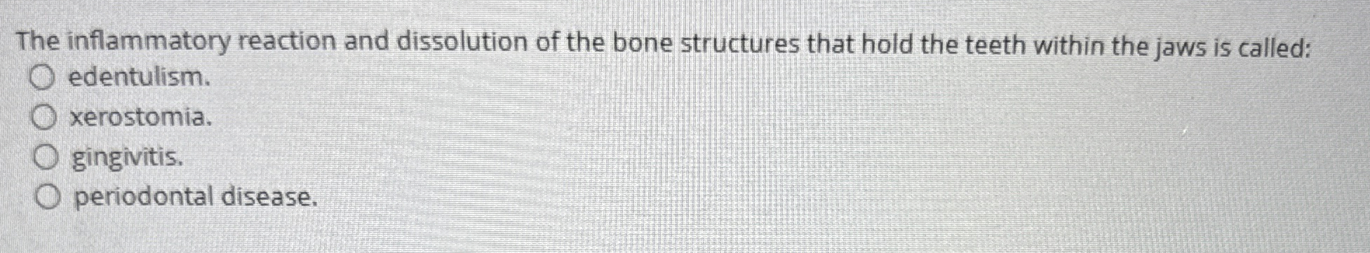 Solved The inflammatory reaction and dissolution of the bone | Chegg.com