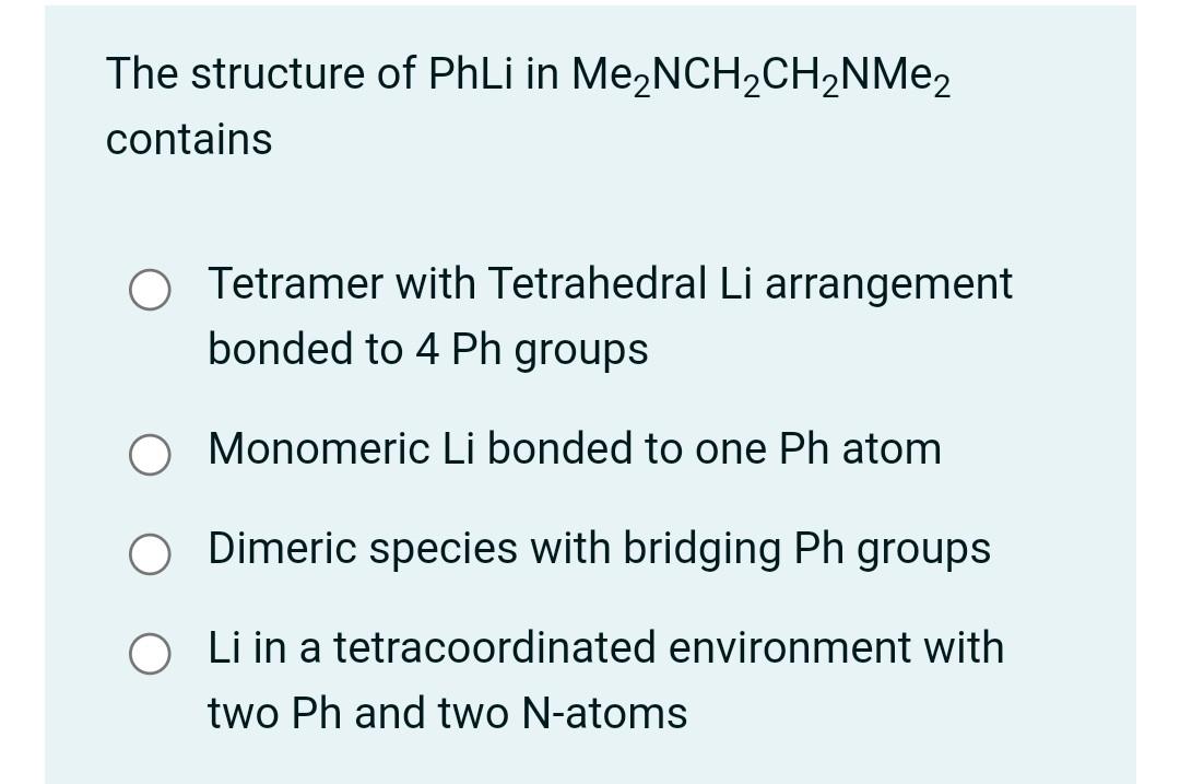 Solved The structure of PhLi in Me NCH2CH2NMe2 contains | Chegg.com