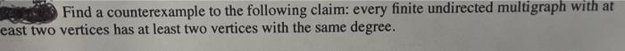 Solved Find a counterexample to the following claim: every | Chegg.com