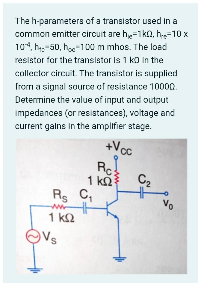 Solved The h-parameters of a transistor used in a common | Chegg.com