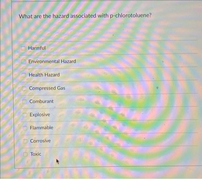 Solved What are the hazard associated with p-chlorotoluene? | Chegg.com