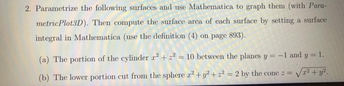 Solved 2. Parametrize the following surfaces and use | Chegg.com