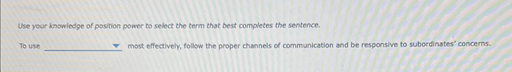 Solved Use your knowledge of position power to select the | Chegg.com
