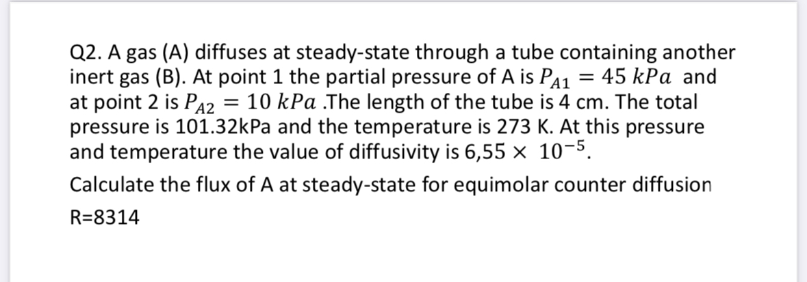 Solved Q2. ﻿A gas (A) ﻿diffuses at steady-state through a | Chegg.com