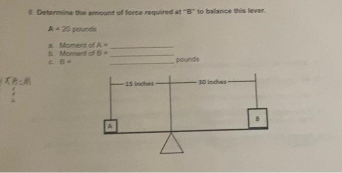 Solved Determine the amount of force required at " B ' to | Chegg.com