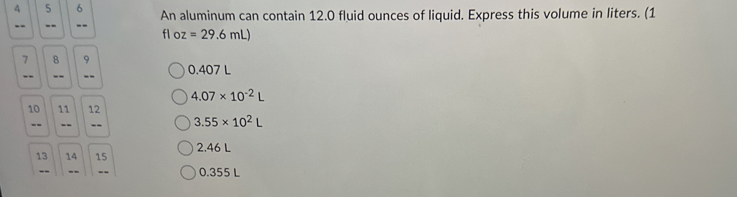 Solved floz=29.6mL )0.407L4.07×10-2L3.55×102L2.46 ﻿L0.355 ﻿L | Chegg.com