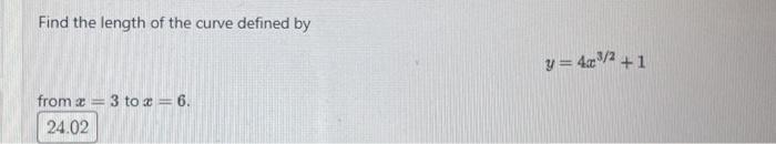 Solved Find the length of the curve defined by y=4x3/2+1 | Chegg.com