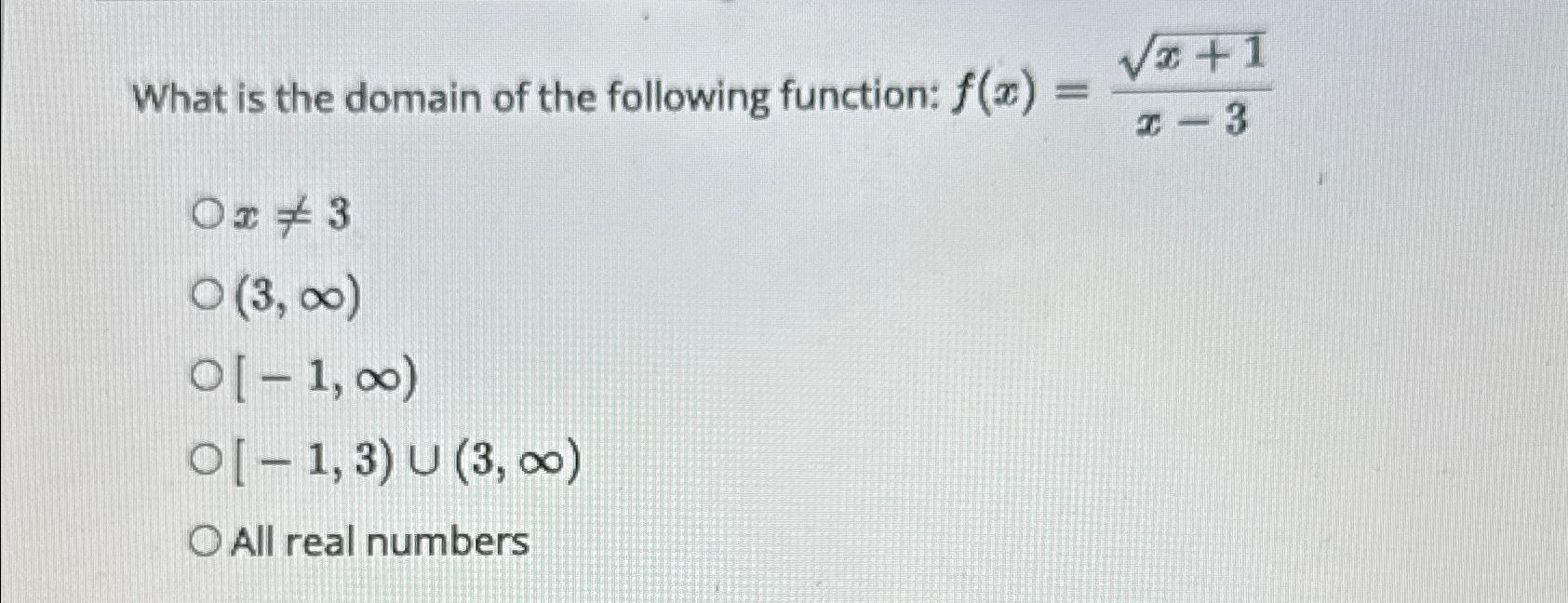 Solved What is the domain of the following function: | Chegg.com