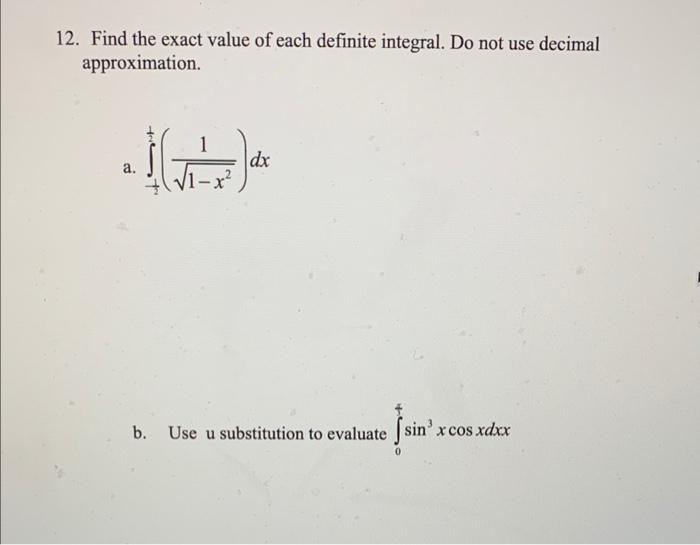 Solved 12. Find the exact value of each definite integral. | Chegg.com