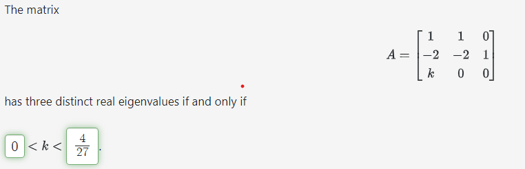 Solved The matrixA=[110-2-21k00]has 2 ﻿distinct real | Chegg.com