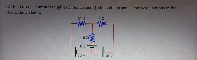 Solved by an EXPERT 12- ﻿Find (a) ﻿the current through each branch and | Chegg.com