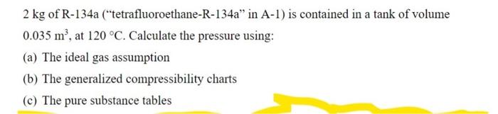 Solved 2 kg of R−134a ("tetrafluoroethane-R-134a" in A-1) is | Chegg.com