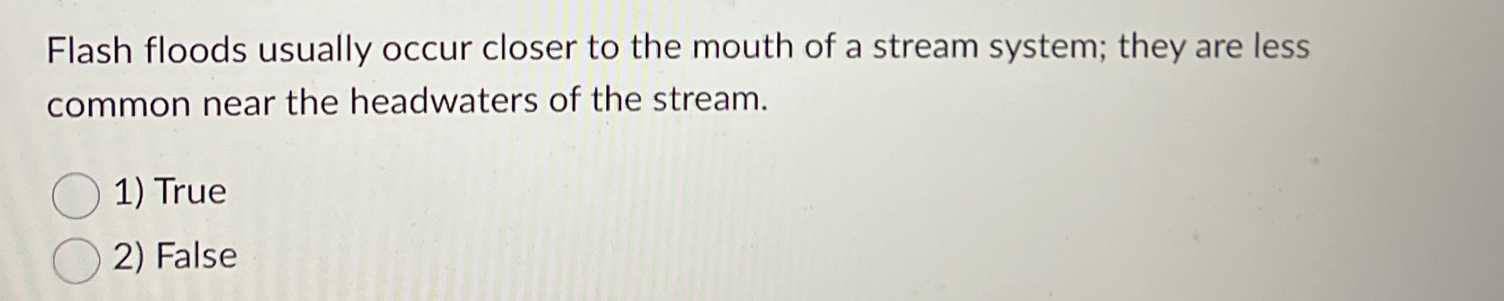 Solved Flash floods usually occur closer to the mouth of a | Chegg.com