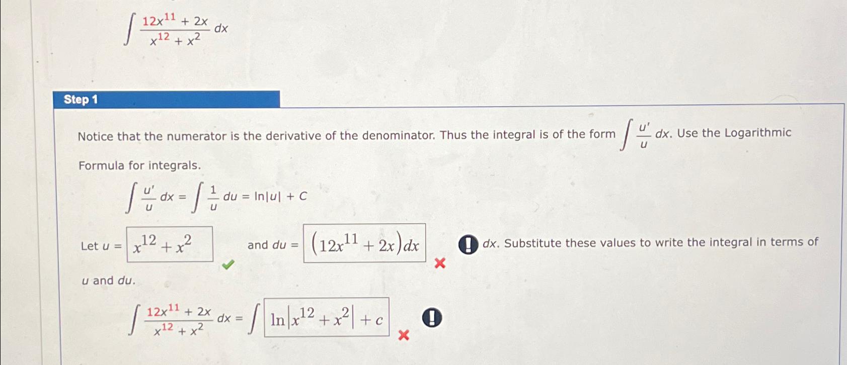 Solved ∫﻿﻿12x11+2xx12+x2dxStep 1Notice that the numerator is | Chegg.com