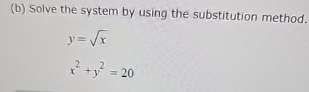 Solved (b) ﻿Solve the system by using the substitution | Chegg.com
