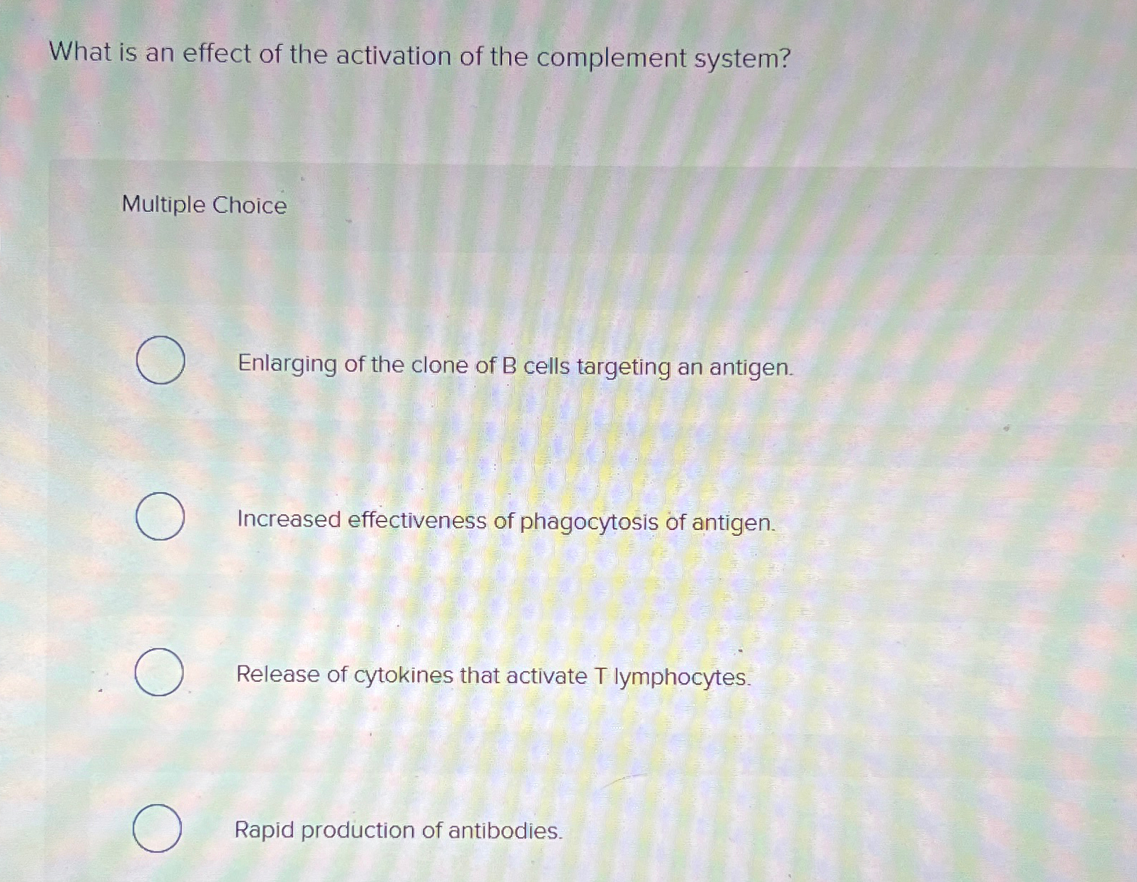 Solved What is an effect of the activation of the complement | Chegg.com