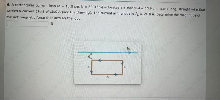 Solved 6. A rectangular current loop (a=13.0 cm, b=35.0 cm) | Chegg.com