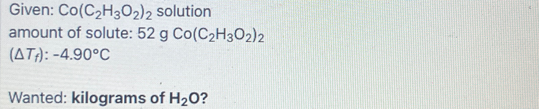 Solved Given: Co(C2H3O2)2 ﻿solutionamount of solute: | Chegg.com