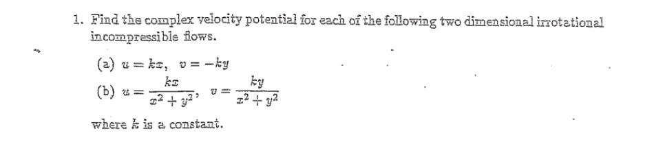 Solved 1. Find the complex velocity potential for each of | Chegg.com