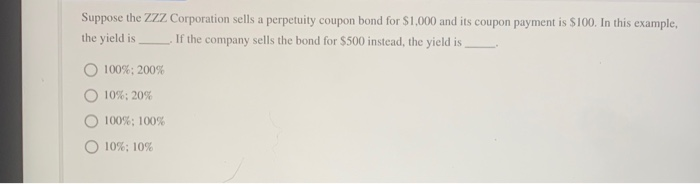 Solved Suppose the ZZZ Corporation sells a perpetuity coupon | Chegg.com