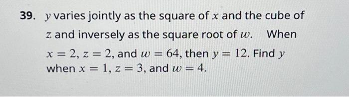 Solved 39. y varies jointly as the square of x and the cube | Chegg.com
