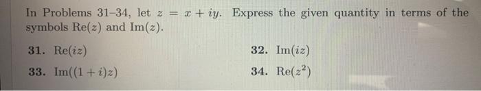 Solved In Problems 31-34, let z=x+iy. Express the given | Chegg.com